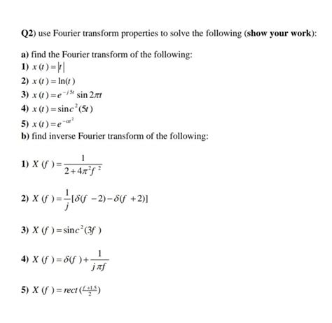 Solved Q Use Fourier Transform Properties To Solve The Chegg