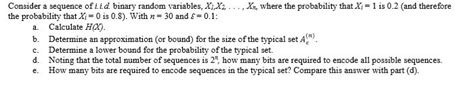 Consider A Sequence Of Iid Binary Random Variables