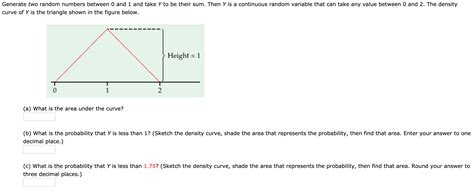 Solved Generate Two Random Numbers Between 0 And 1 And Take