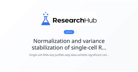 Normalization And Variance Stabilization Of Single Cell R Researchhub