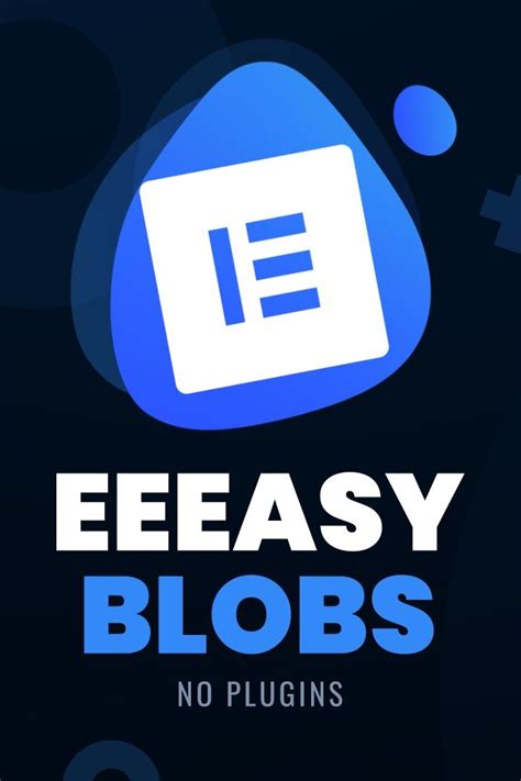 3 Easy Ways To Make Blobs In Elementor With No Plugins