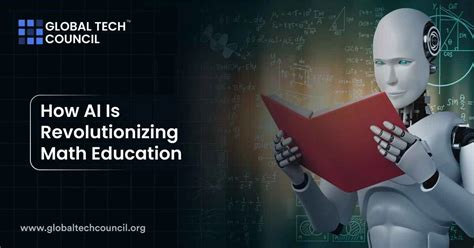 How Ai Is Revolutionizing Math Education Global Tech Council