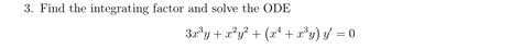 Solved 3 Find The Integrating Factor And Solve The Ode