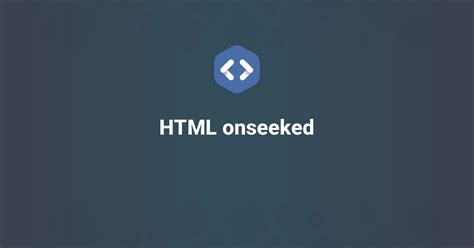 Html Onseeked Tag