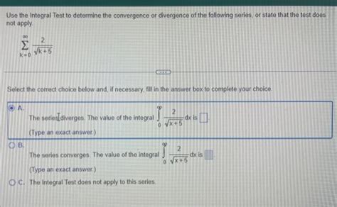 Solved Use The Integral Test To Determine The Convergence Or Chegg Com