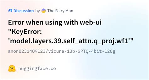 Anon8231489123vicuna 13b Gptq 4bit 128g · Error When Using With Web Ui Keyerror Modellayers