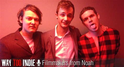 Interview Walter Woodman Patrick Cederberg And Matthew Kinch Of Noah Interview Way Too Indie