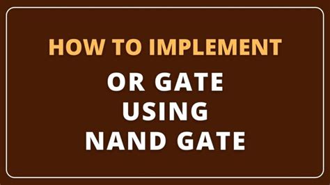 OR Gate Using NAND Gate Learn How To Implement Electrical Vani