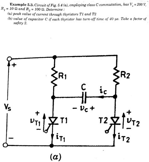 Solved Example 5 3 Circuit Of Fig 5 4 Employing Class C Commutation Has Vs 200 V Ri