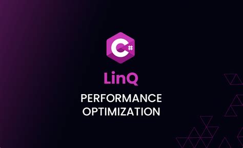 C Linq Performance Optimization Tips And Tricks