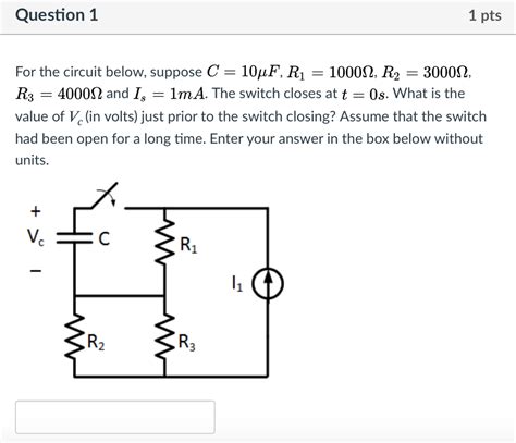 Solved Question 1 1 Pts For The Circuit Below Suppose C Chegg Com