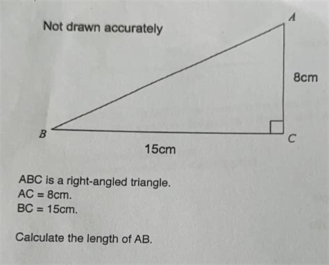 Solved Abc Is A Right Angled Triangle Ac 8cm Bc 15cm Calculate The Length Of Ab [geometry]