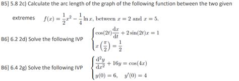 Solved B5 5 8 2c Calculate The Arc Length Of The Graph Of Chegg Com