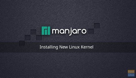 How To Update Linux Kernel In Manjaro Linux