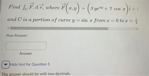 Solved Find CFdr Where F X Y Yexy Cosx I And C Is Chegg Com