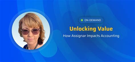 On Demand Webinarhow Assignar Impacts Accounting Assignar