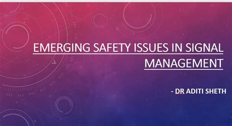 A 4 Minutes Synopsis On Emerging Safety Issues In Eu Signal Management