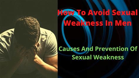 How To Avoid Sexual Weakness In Men Causes And Prevention Of Sexual