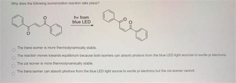 Solved Why Does The Following Isomerization Reaction Take