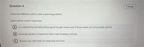 Solved Question 47 ﻿pointsa Heuristic Method Used To Solve A