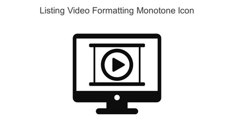 listing video formatting monotone icon in powerpoint pptx png and