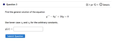 Solved Question 3 1 Pt 91 0 Details Find The General