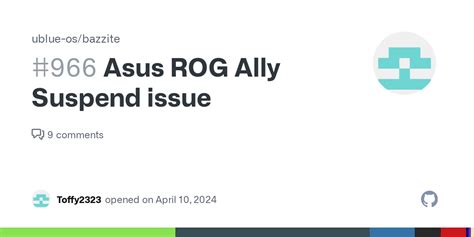 Asus Rog Ally Suspend Issue · Issue 966 · Ublue Osbazzite · Github