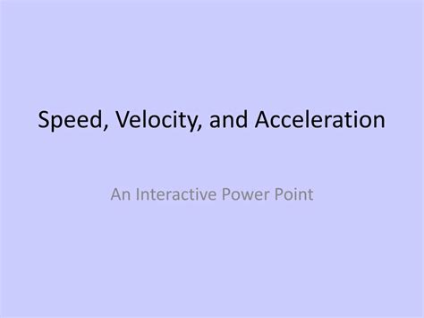 PPT Speed Velocity And Acceleration PowerPoint Presentation Free Download ID