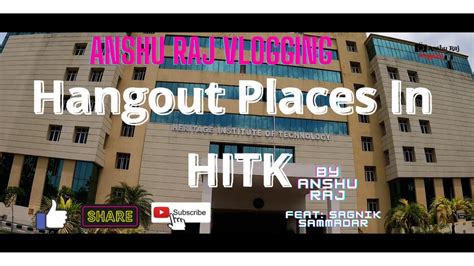 hangout places in hitk anshu raj vlogging feat sagniksamaddar6846 heritage institute of