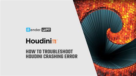 Troubleshoot Houdini Crashing Error Houdini Cloud Rendering