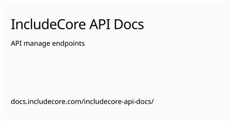 API Manage Endpoints IncludeCore API Docs