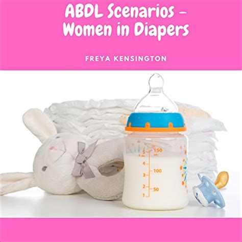 Abdl Scenarios Women In Diapers By Freya Kensington Audiobook