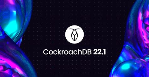 Cockroachdb 22 1 Build Your Way From Prototype To Super Scale