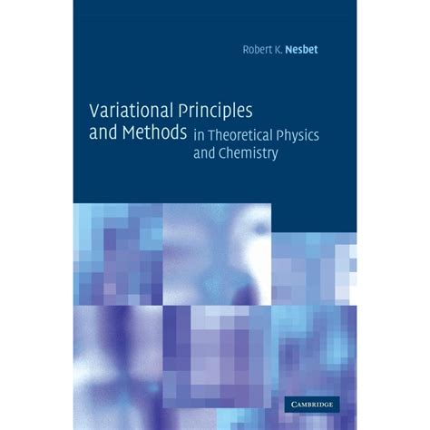 Variational Principles And Methods In Theoretical Physics And Chemistry