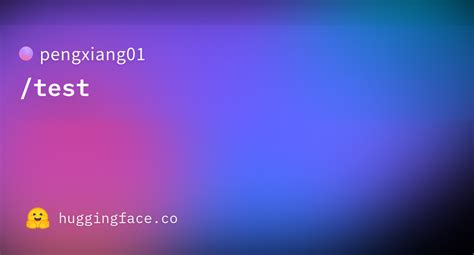 Pengxiang01 Test · Datasets At Hugging Face