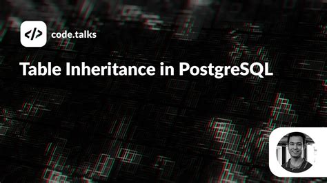 Codetalks 2022 Table Inheritance In Postgresql Youtube