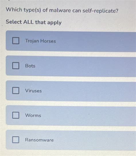Solved Which Types Of Malware Can Self Replicate Select All That
