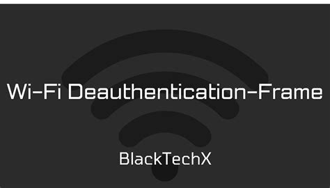 Wifi Deauthentication Frame Explained