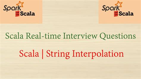 Scala Real Time Interview Questions Scala String Interpolation