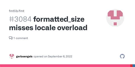 Formattedsize Misses Locale Overload · Issue 3084 · Fmtlibfmt · Github