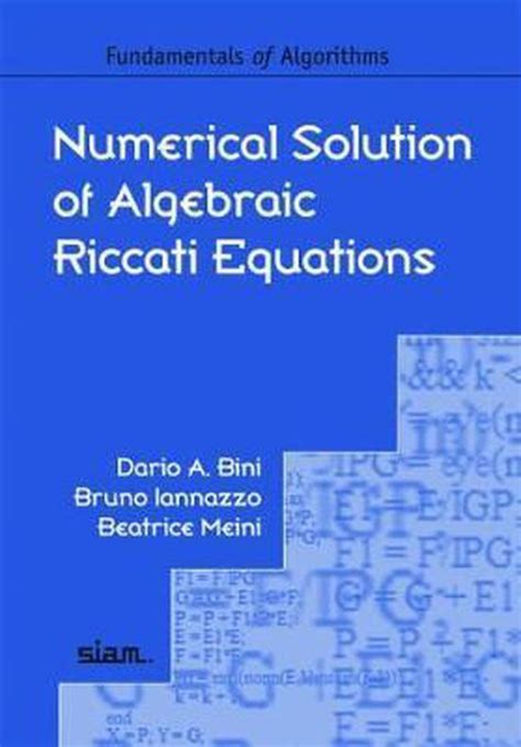 Numerical Solution Of Algebraic Riccati Equations 9781611972085 Dario A Bini Boeken