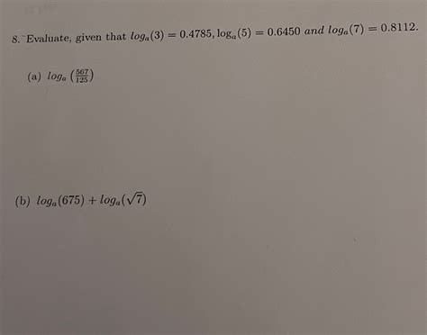 solved evaluate given that loga 3 0 4785 loga 5 0 6450