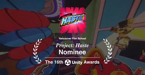 Project Haste Nominated At 16th Unity Awards Vancouver Film School