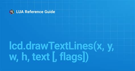 Lcd DrawTextLines X Y W H Text Flags LUA Reference Guide