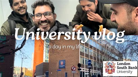 University Vlog Share Lsbu Experience London South Bank University