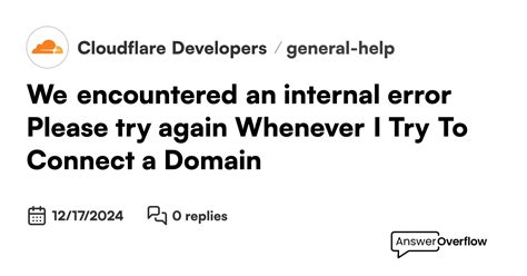 We Encountered An Internal Error Please Try Again Whenever I Try To Connect A Domain