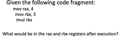 Solved Given The Following Code Fragment Mov Rax 4 Mov