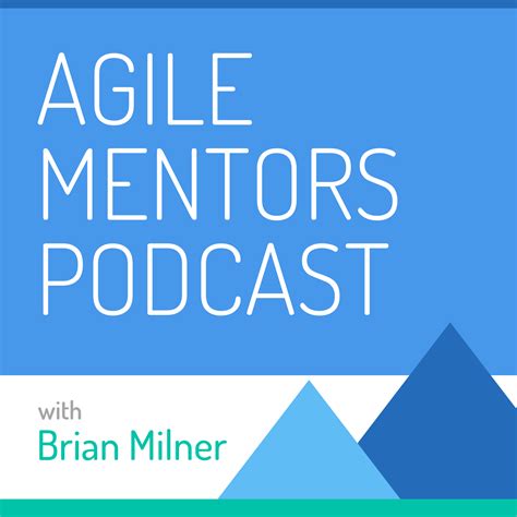 49 Celebrating One Year A Look Back At 50 Episodes Of The “agile Mentor” Podcast Agile