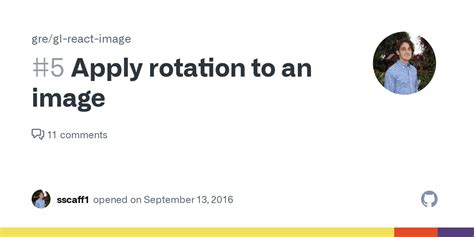 apply rotation to an image · issue 5 · gre gl react image · github