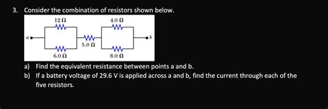 3 Consider The Combination Of Resistors Shown Below 12 4 0 5 0 B 6 0 8 0 A Find The